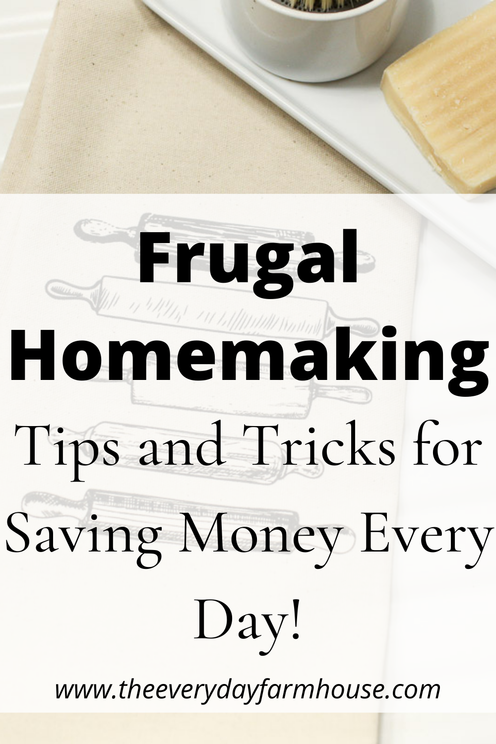 Frugal Homemaking Tips | Ideas for Saving Money Every day - The ...