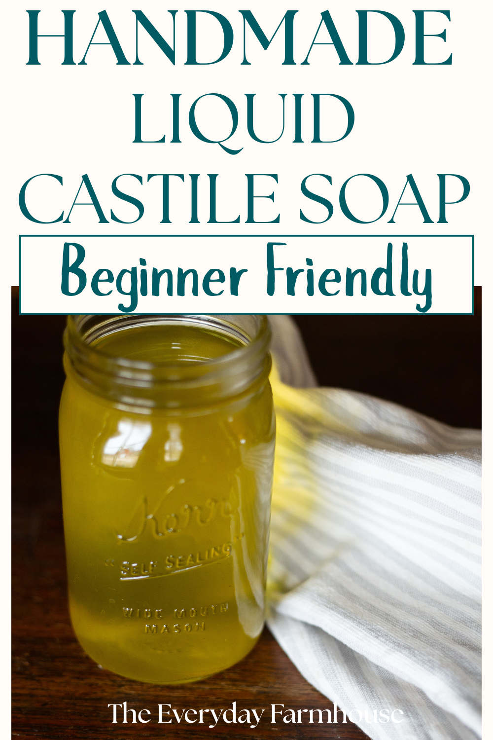 Handmade Liquid Castile Soap Recipe - The Everyday Farmhouse
